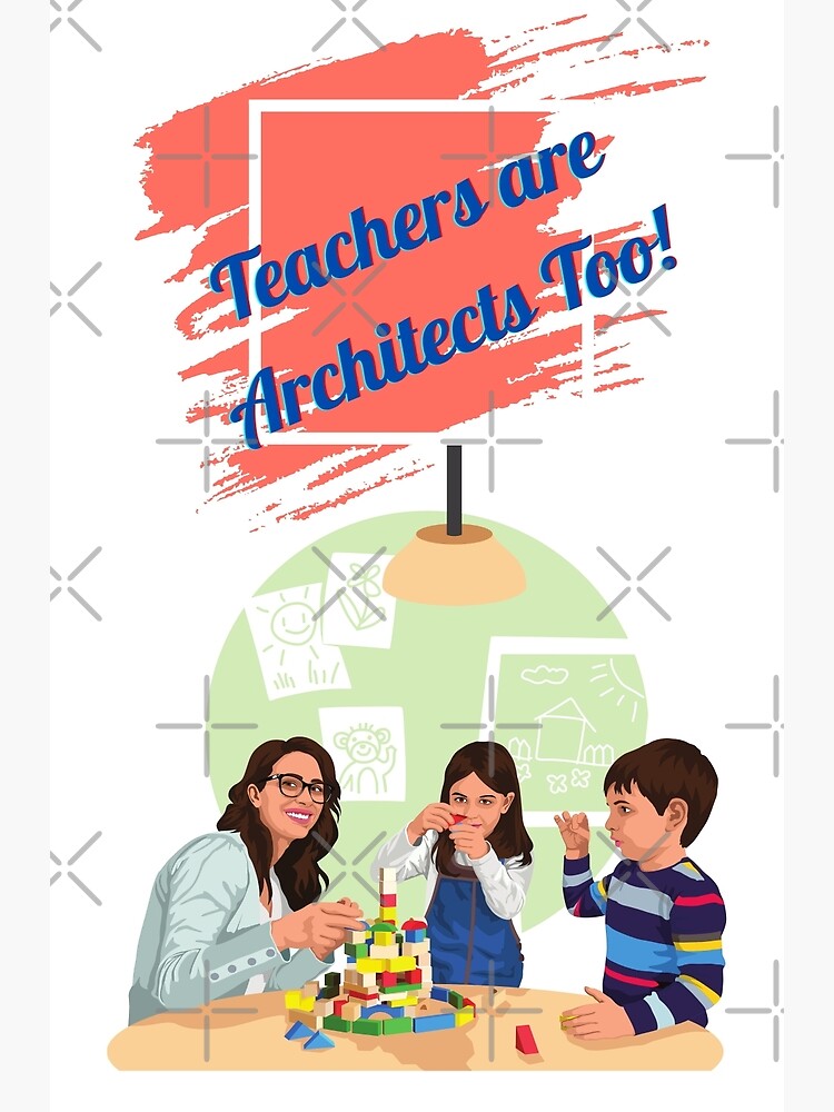 "Teachers are Architects too! " Poster for Sale by Palm-Pineapple ...
