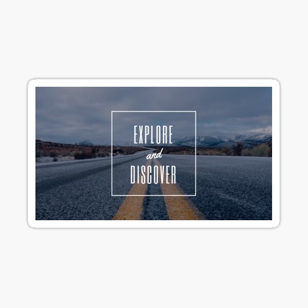 "explore and discover" Sticker for Sale by ChrisCrete | Redbubble