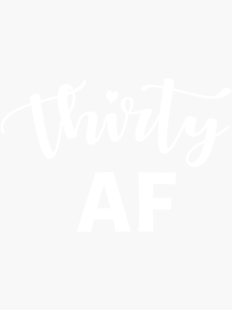 "30 Af Funny Thirty Af 30Th Birthday" Sticker for Sale by thachngoctu ...