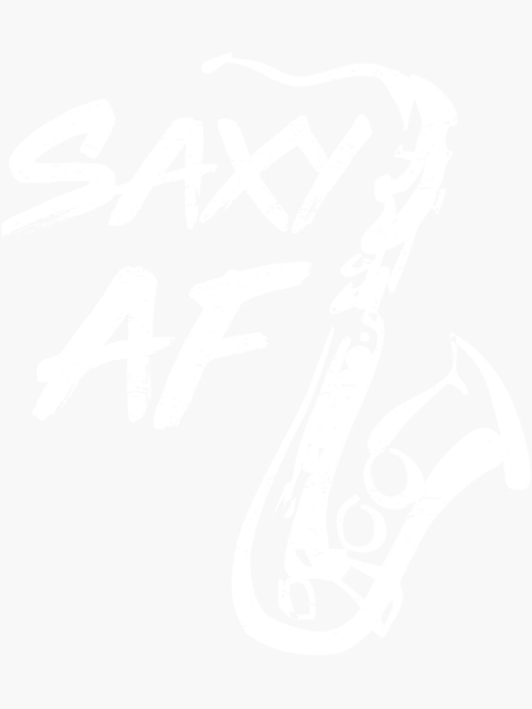 "Saxy Af Saxophone Sax Player Sexy Jazz Music" Sticker for Sale by ...