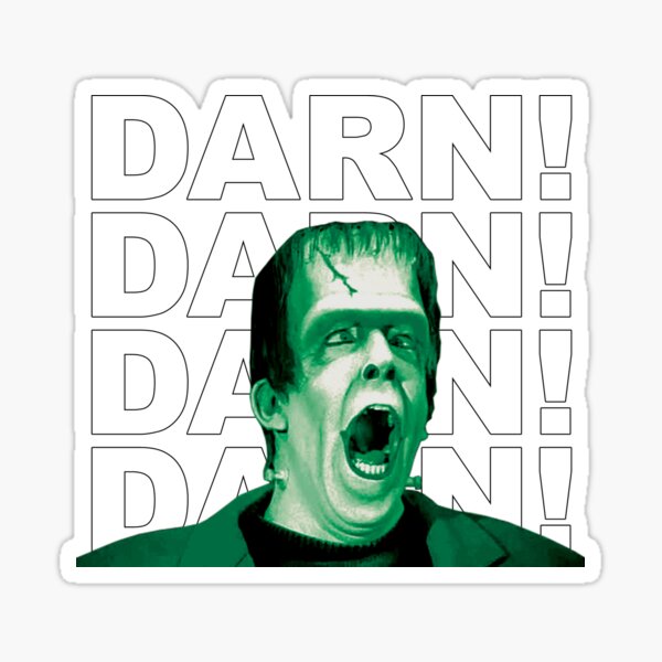 "Herman Munster Darn! Darn! Darn! Darn!" Sticker for Sale by Capn-Rays ...