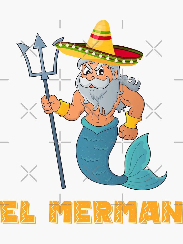 "El Merman Funny Mexican Merman" Sticker for Sale by rawresh6 | Redbubble
