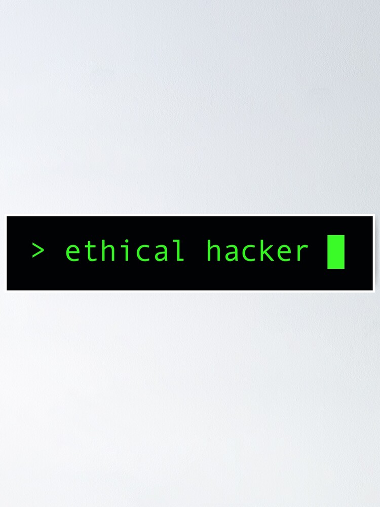"Ethical Hacker" Poster for Sale by AwesomeProject | Redbubble