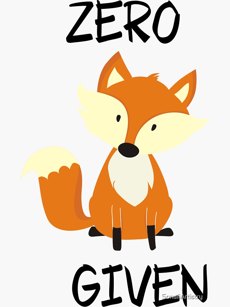 "Zero Fox Given" Sticker for Sale by SonaliArtistry | Redbubble