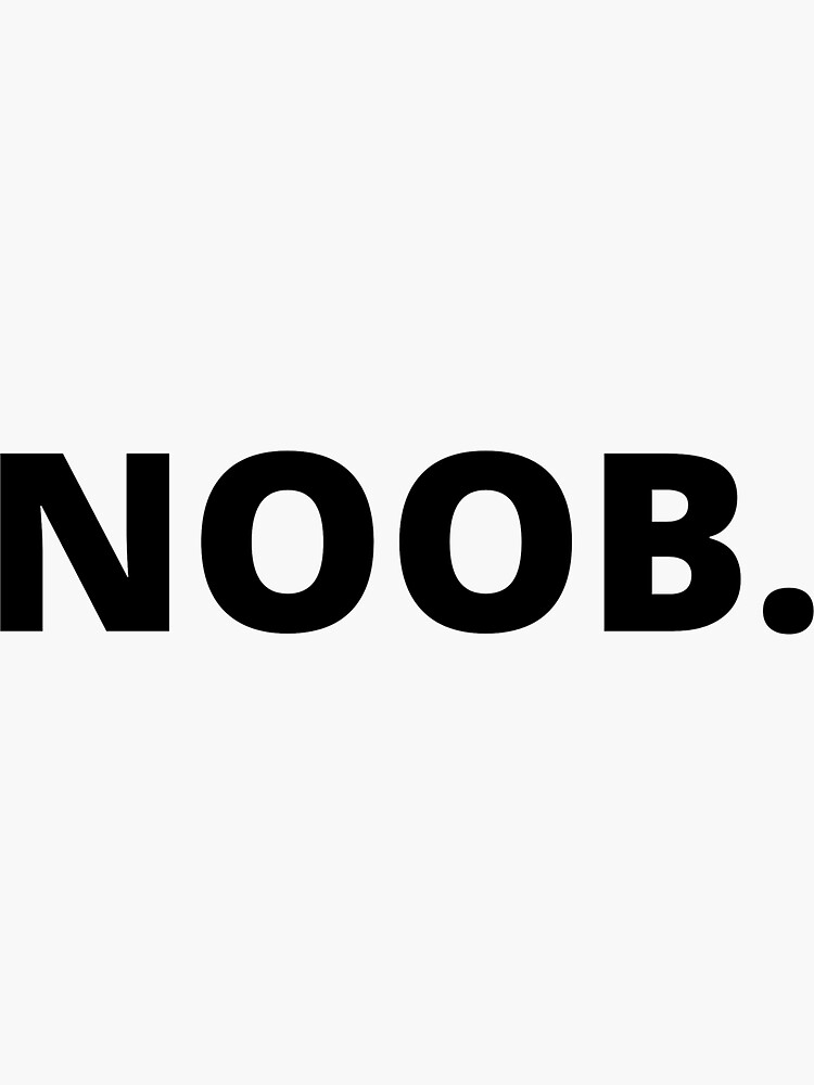 "Noob., Noob Club., Cool Noob " Sticker for Sale by Texturize | Redbubble