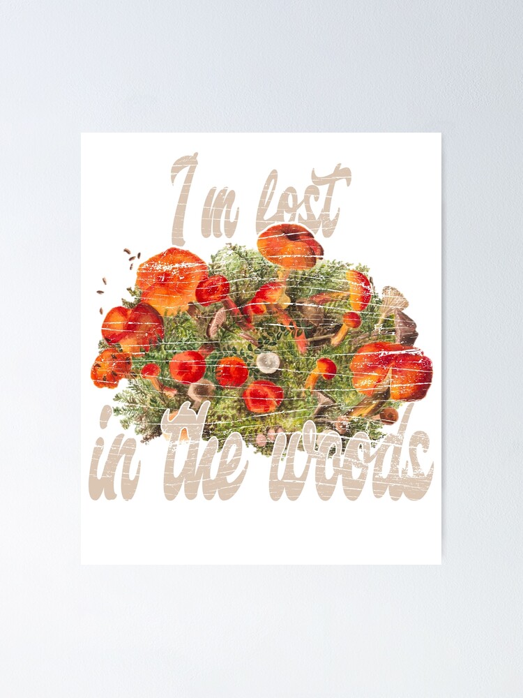 "Naturecore Mushroom - Lost In The Woods" Poster by TheMaesthetics ...
