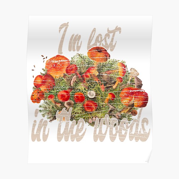 "Naturecore Mushroom - Lost In The Woods" Poster by TheMaesthetics ...