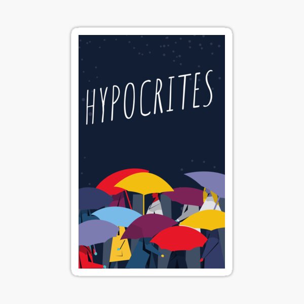 "HYPOCRITES " Sticker for Sale by ChrisCrete | Redbubble