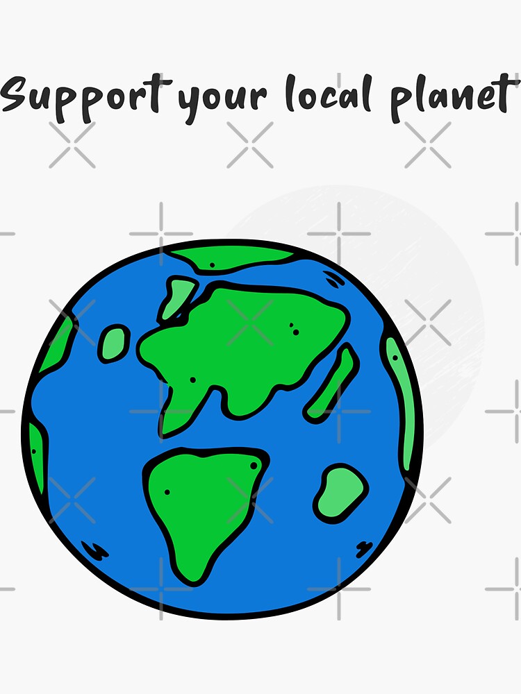 "Support Your Local Planet. Climate activist" Sticker by Rebel-Design ...