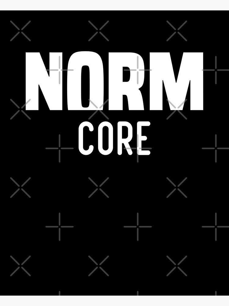 "NORMCORE - Normal & Hardcore" Poster for Sale by redblackline | Redbubble