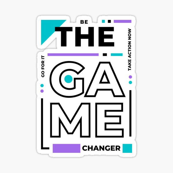 "Be the game changer!" Sticker for Sale by Tannie6137 | Redbubble