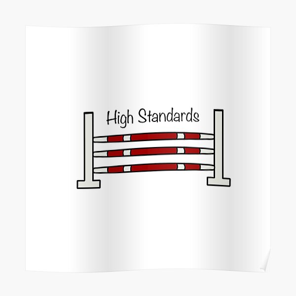 "Show Jumping Sticker “High Standards”" Poster by dream-chasin | Redbubble