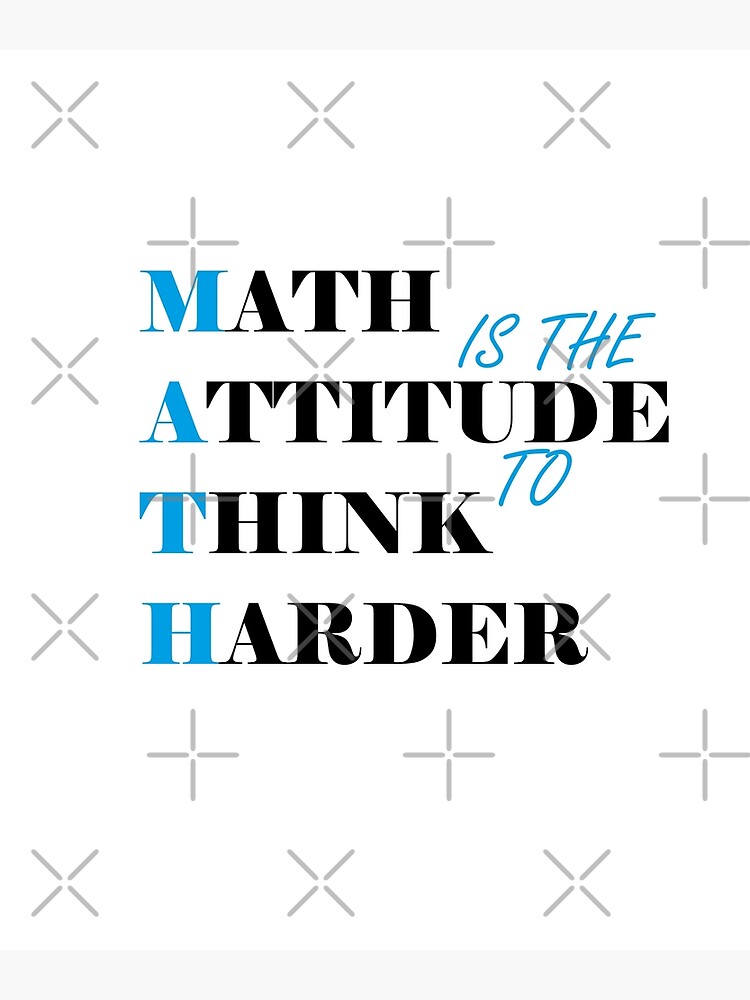 "Math Is The Attitude To Think Harder || Hope In Math Restored" Poster ...