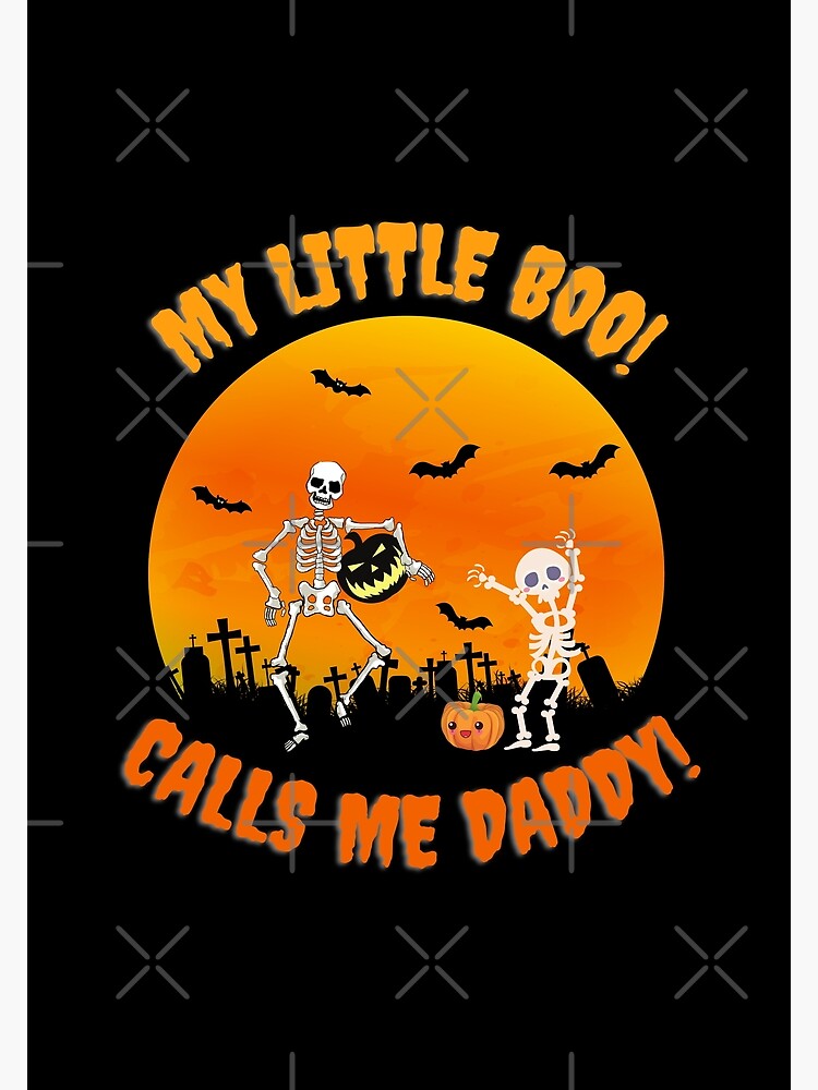 "My Little Boo Calls Me Daddy-Funny halloween skeleton,bats,pumpkin ...