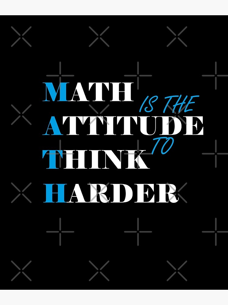 "Math Is The Attitude To Think Harder || Hope In Math Restored" Poster ...