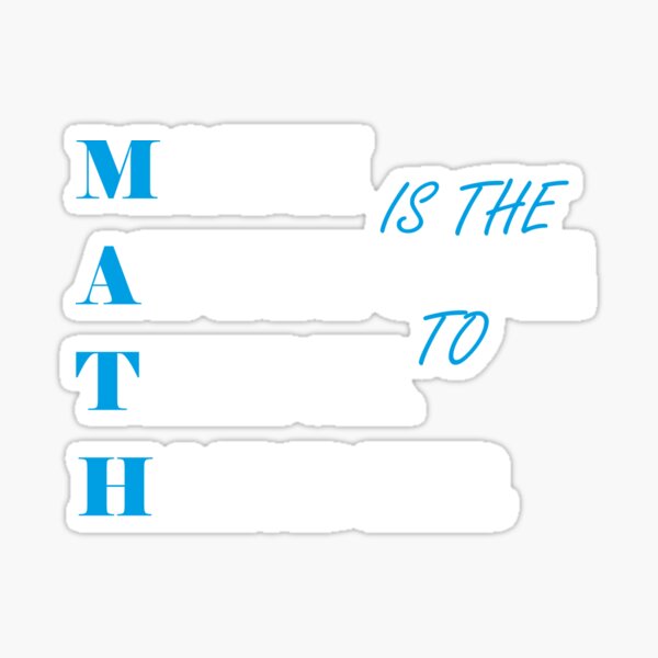 "Math Is The Attitude To Think Harder || Hope In Math Restored" Sticker ...