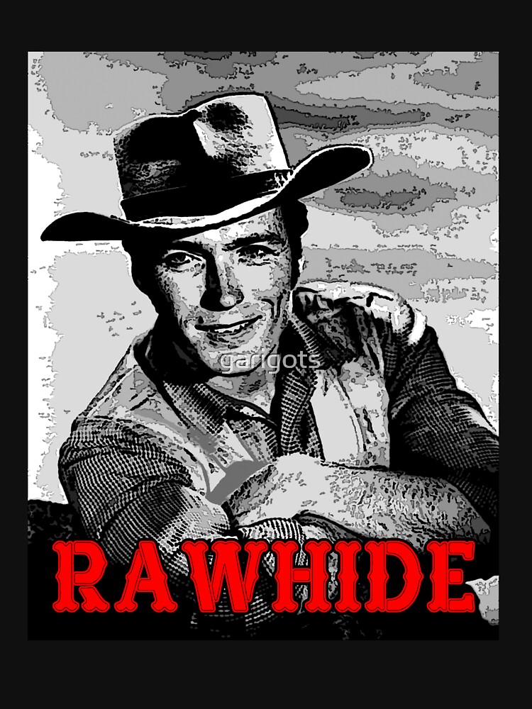 "Rowdy Yates rawhide 60s" T-shirt for Sale by garigots | Redbubble ...