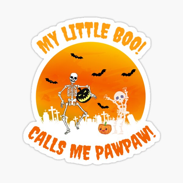"My Little Boo Calls Me Pawpaw-Funny halloween skeleton,bats,pumpkin ...
