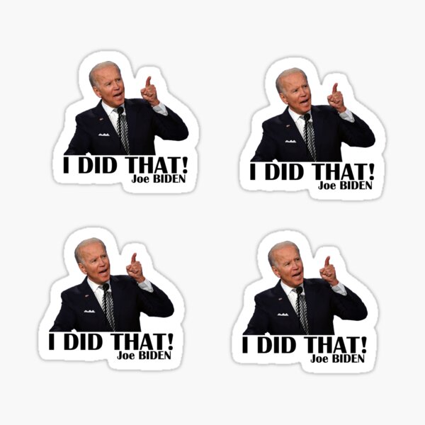 Joe Biden Did It Stickers | Redbubble
