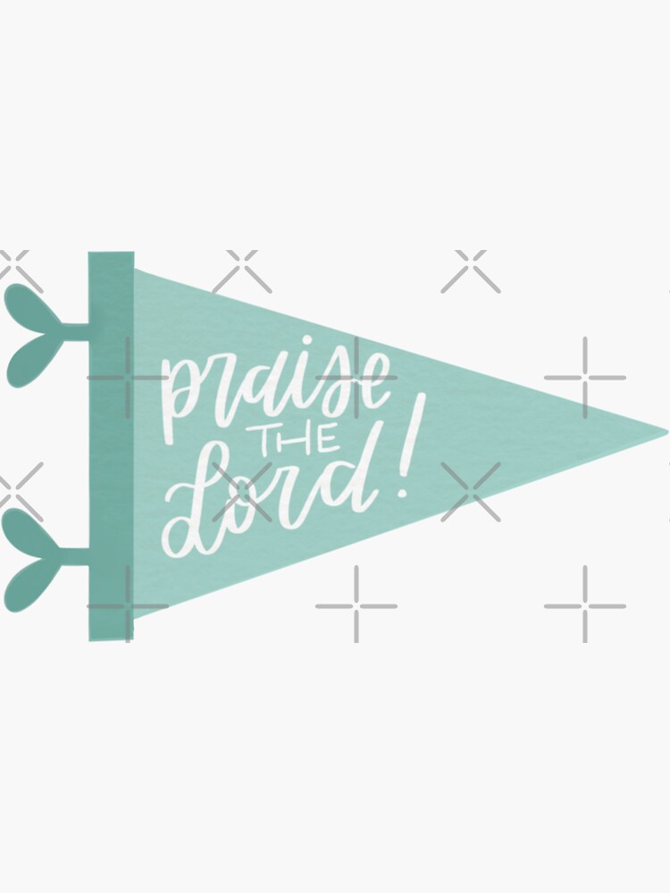 "Praise the Lord Banner" Sticker for Sale by laurenalynn | Redbubble