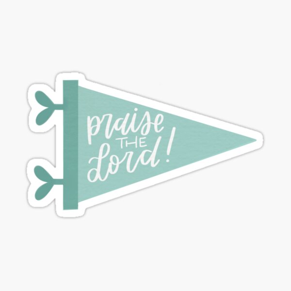 "Praise the Lord Banner" Sticker for Sale by laurenalynn | Redbubble