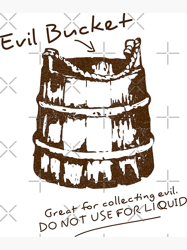 "Nadja's Very Good Evil Bucket" Poster by DesignCats | Redbubble