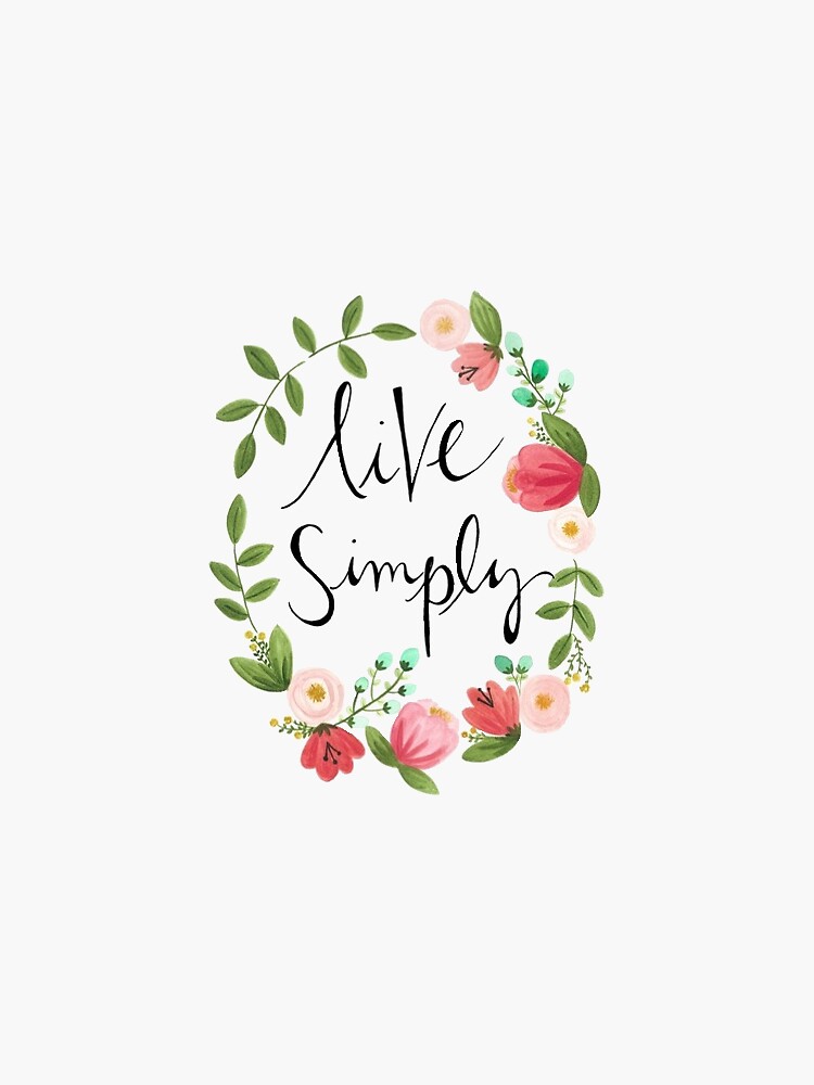 "live simply" Sticker for Sale by raychler-r | Redbubble