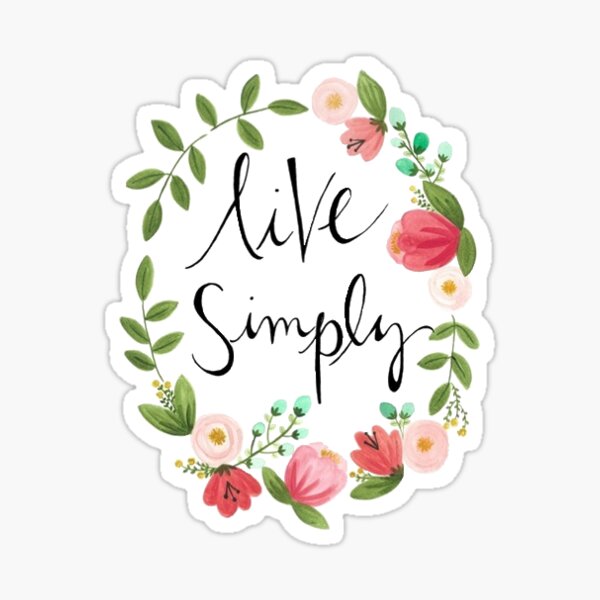"live simply" Sticker for Sale by raychler-r | Redbubble