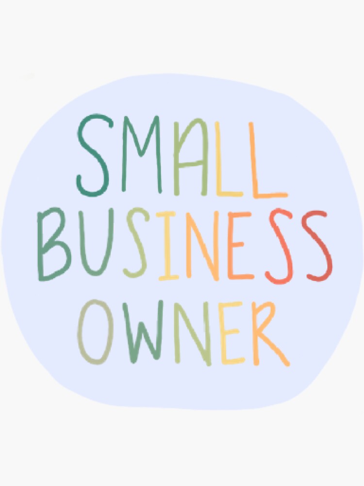 "Small business owner" Sticker for Sale by kawhitebread | Redbubble