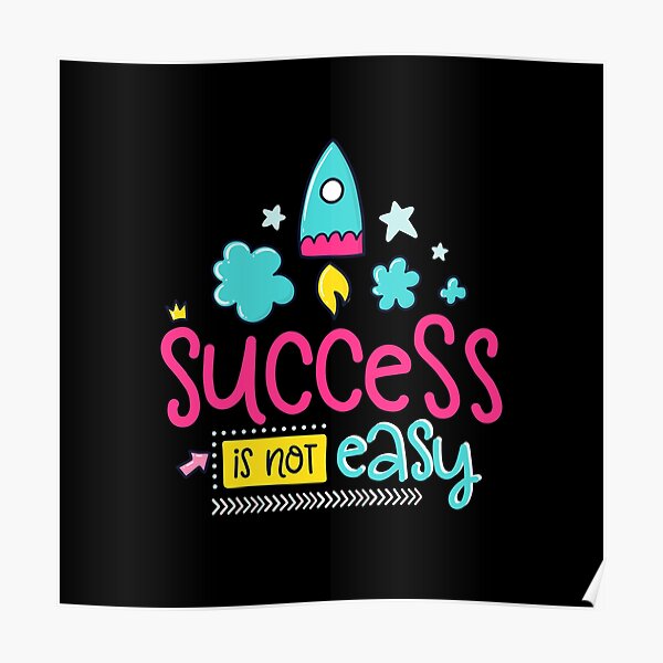 ""Success is not easy" fancy doodle" Poster by AfterMasterFX | Redbubble