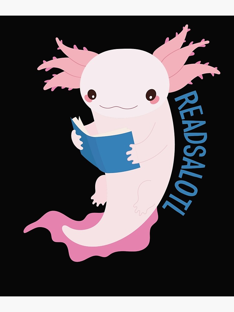 "Readolotl Axolotl Lover Walking Fish Book Abibliophobia Reads-O-Lotl ...