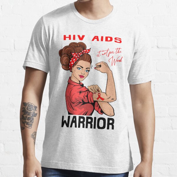 "HIV AIDS Warrior It's Not For The Weak" T-shirt for Sale by largellie ...