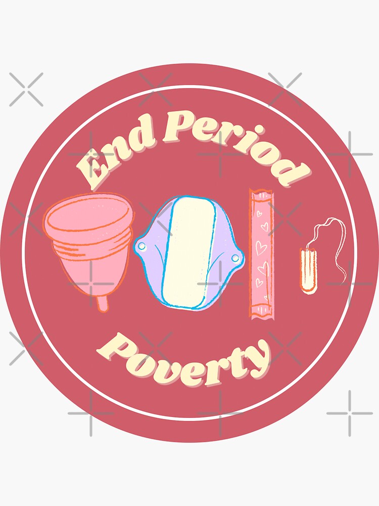 "End Period Poverty " Sticker for Sale by oemgee-art | Redbubble