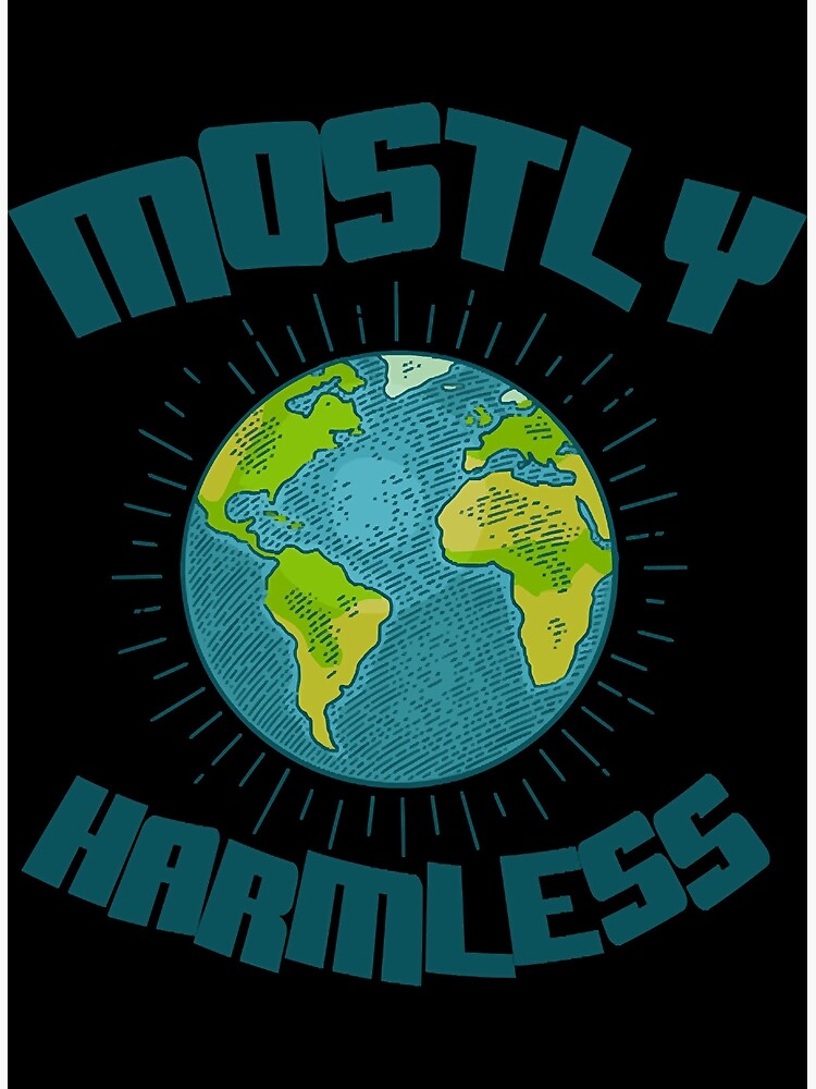 "Earth Mostly Harmless " Poster for Sale by BedawRuqaiya | Redbubble