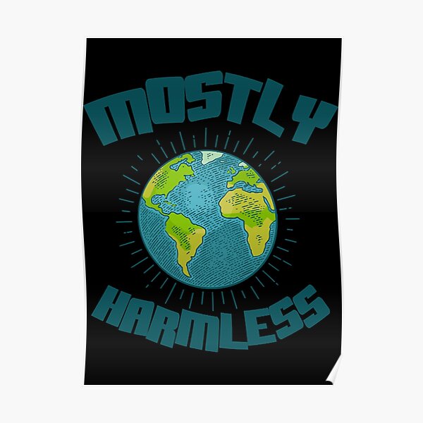 "Earth Mostly Harmless " Poster for Sale by BedawRuqaiya | Redbubble