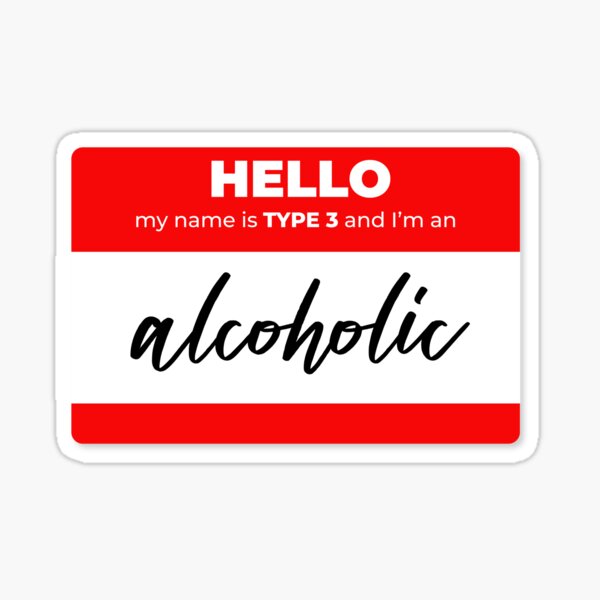 "Copy of Hello my name is alcoholic" Sticker for Sale by chipsandcoffee ...