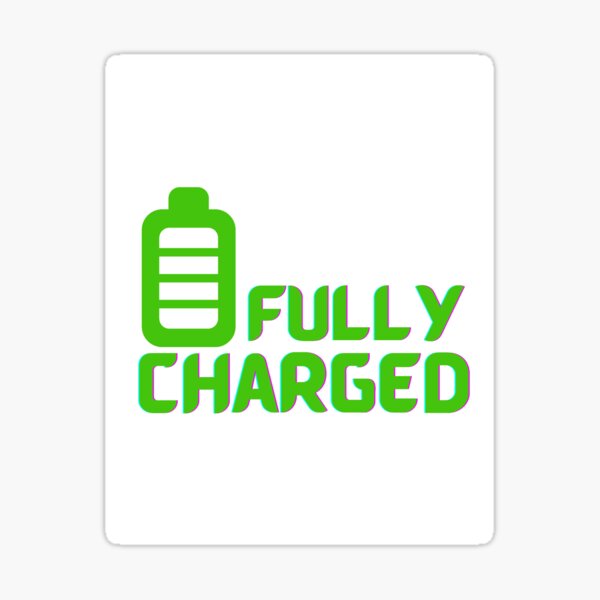 "Fully charged, full battery, charged" Sticker for Sale by Navigator315 ...