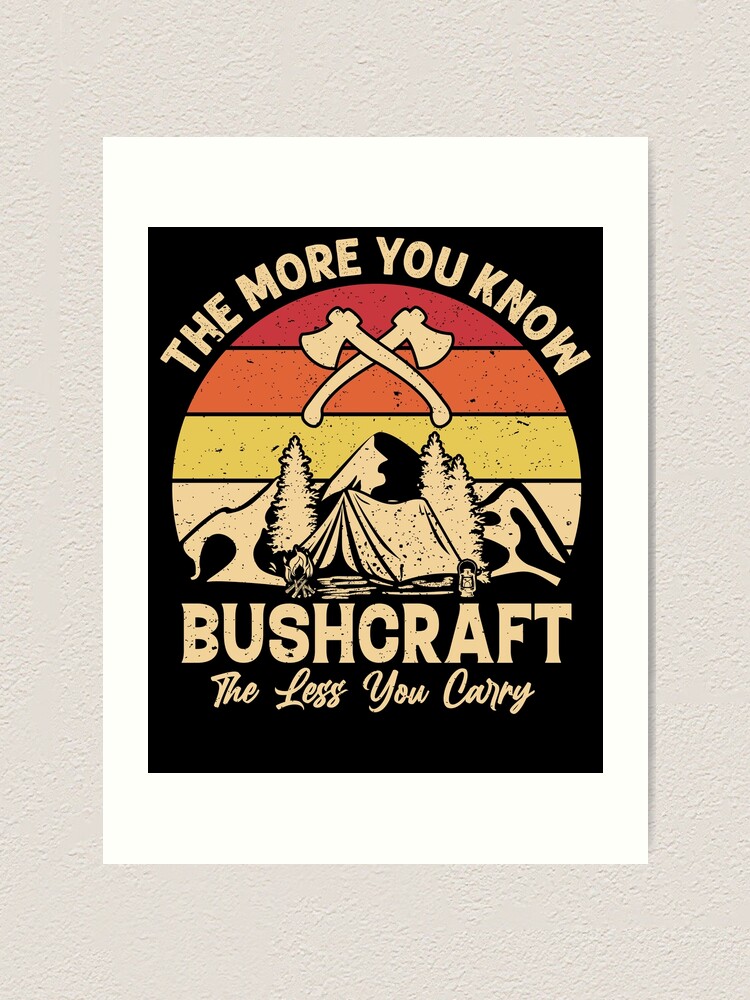 "Bushcraft Gift ideas | The More You know Bushcraft the less you Carry ...