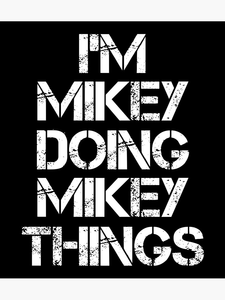 Póster «Camiseta con nombre de Mikey - I'm Mikey Doing Camiseta de ...