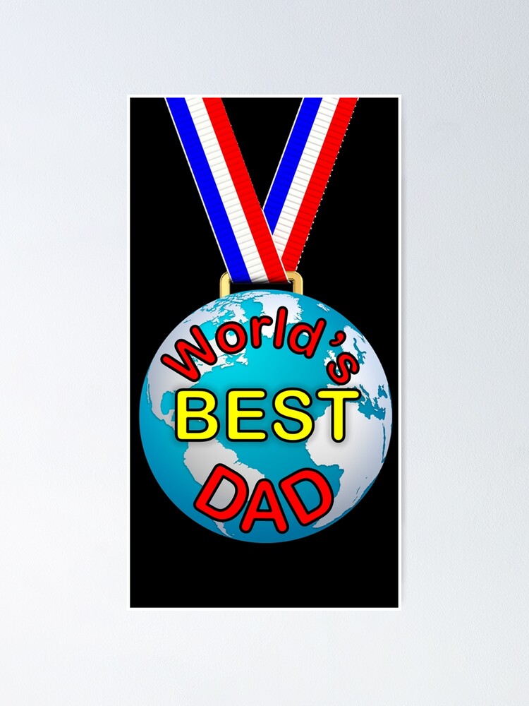 "Best Dad Blue Medal" Poster by SuperDragon | Redbubble