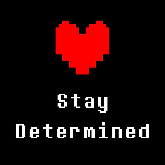 "Stay Determined (Undertale)" Photographic Print by krimzen | Redbubble