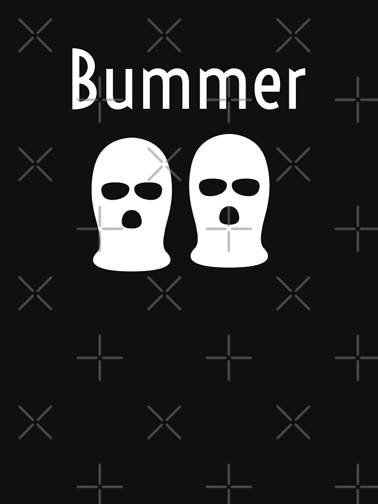 "Bummer" T-shirt for Sale by Fabteyy | Redbubble | fabteyy t-shirts ...