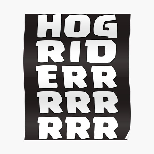 "Hog Rider ! HOG RIDERRRRR D Essential" Poster by LawsonMacdolan ...