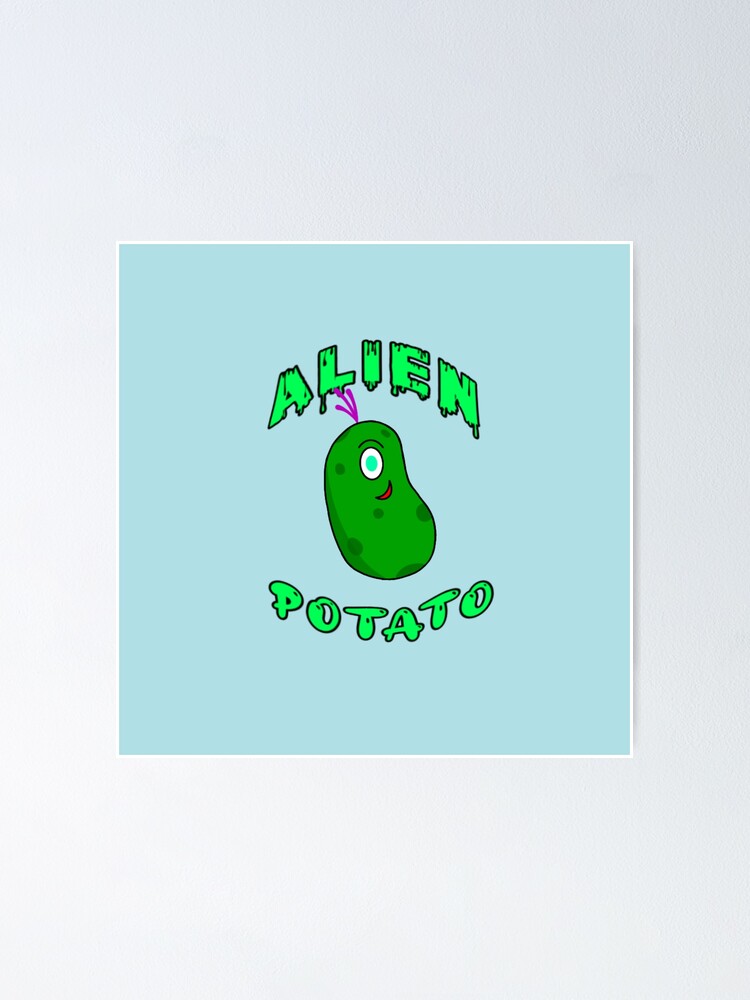 "Alien Potato" Poster by Tharn | Redbubble