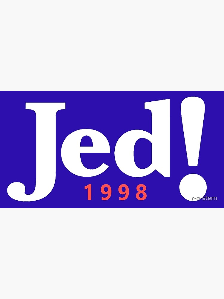 "Jed! Bartlet 1998 Campaign Logo (Jeb Bush Spoof)" Art Print by r-e ...
