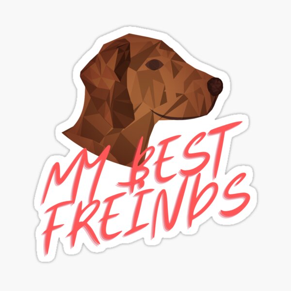 "My Best Friends Dog" Sticker by therekonya | Redbubble