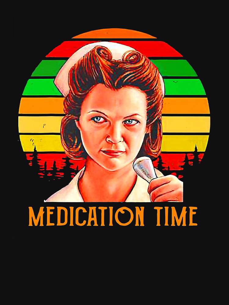 "Nurse Ratched Medication times vintage" T-shirt for Sale by ...