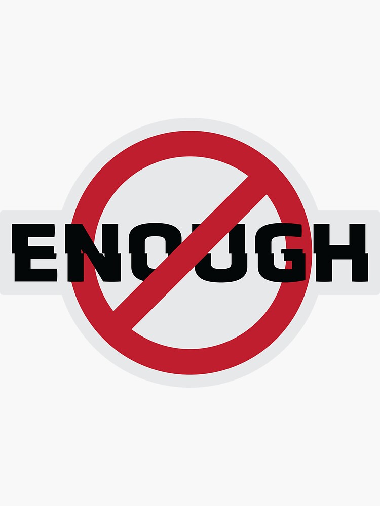 "ENOUGH Stop Sign" Sticker for Sale by MHich | Redbubble