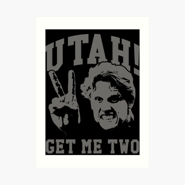 "Utah Get Me Two" Art Print for Sale by jasonkincaid | Redbubble