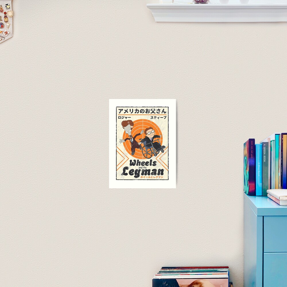 "American Dad Wheels And The Legman" Art Print for Sale by ...